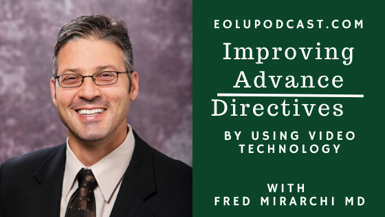 Ep. 249 Improving Advance Directives by Using Video Technology with ...