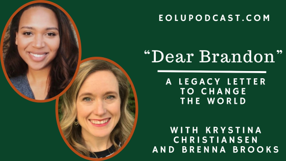 Ep. 426 “Dear Brandon”: A Legacy Letter to Change the World with ...