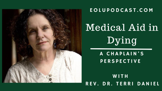 Ep. 439 Medical Aid in Dying: A Chaplain’s Perspective with Rev. Dr ...