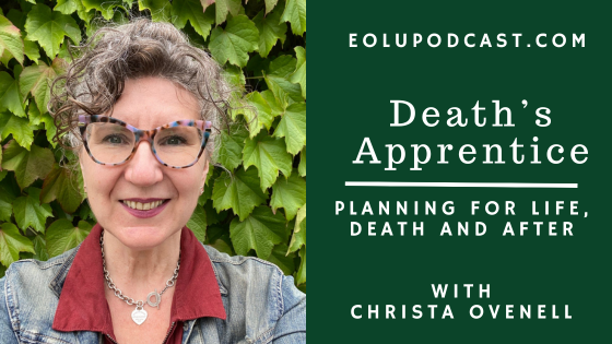 Ep. 473 Death’s Apprentice: Planning for Life, Death and After with ...