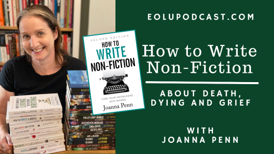 Ep. 490 How to Write Non-Fiction About Death, Dying and Grief with ...